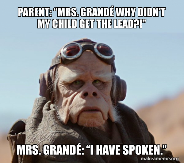 Parent: â€œMrs. GrandÃ© why didnâ€™t my child get the lead?!â€ Mrs ...
