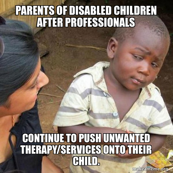 Parents of disabled children after professionals continue to push ...