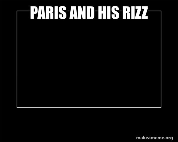 Paris and his Rizz - Motivational Meme Meme Generator