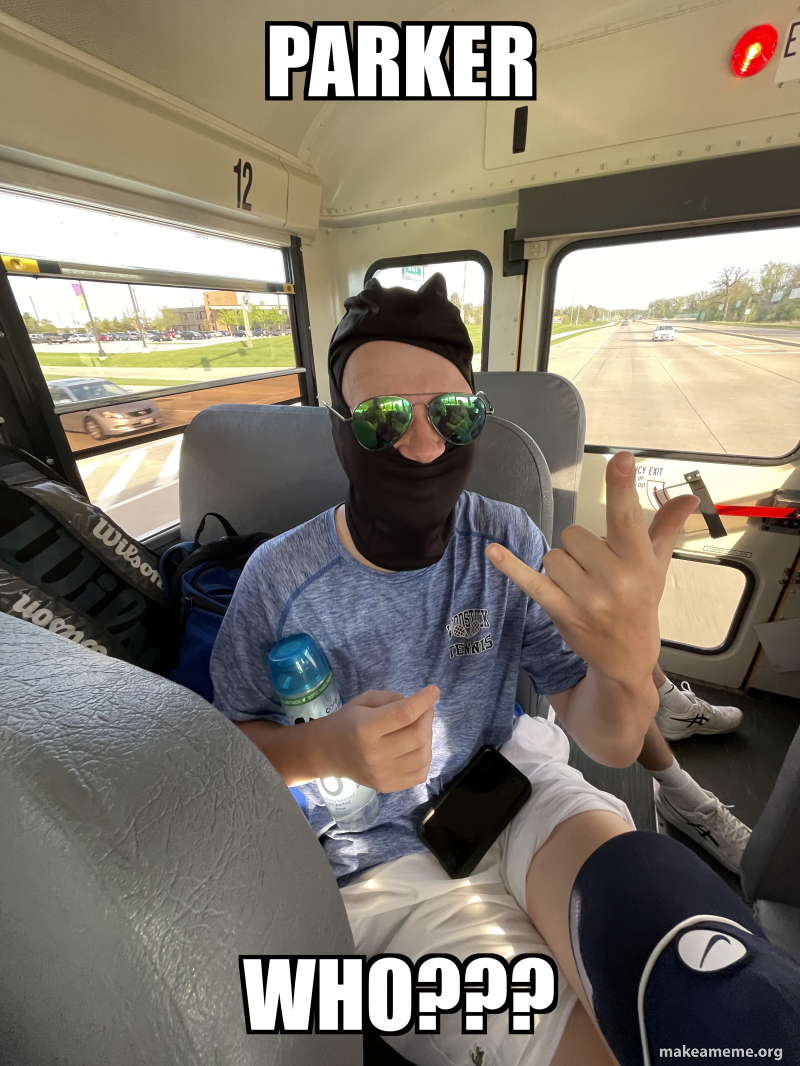 Parker Who??? Meme Generator