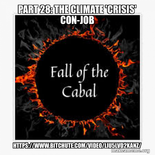 Part 28: the Climate 'crisis' con-job https://www.bitchute.com/video ...