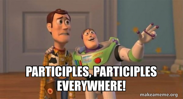 participles, participles everywhere! - Buzz and Woody (Toy Story) Meme ...