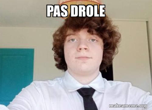 pas drole Meme Generator