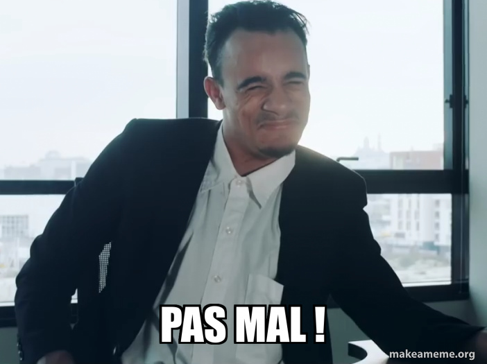 pas mal ! Meme Generator