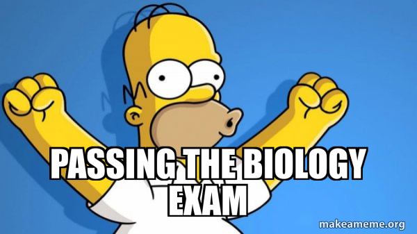 passing the biology exam - Happy Homer Meme Generator