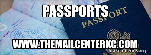 Passports www.themailcenterkc.com - Passports Meme Generator