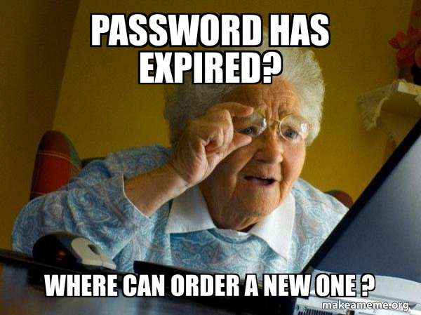 password has expired? where can order a new one ? - Internet Grandma ...
