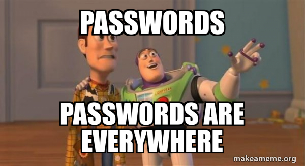 Passwords Passwords are everywhere - Buzz and Woody (Toy Story) Meme ...