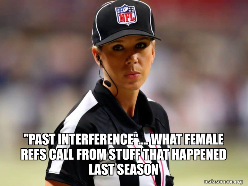 "past interference".... what female refs call from stuff that happened ...