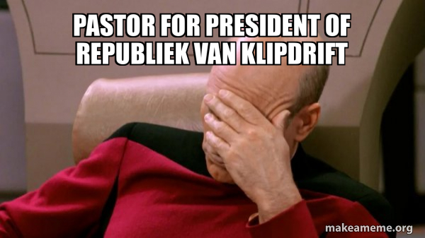 pastor for president of republiek van klipdrift - Picard Facepalm Meme ...