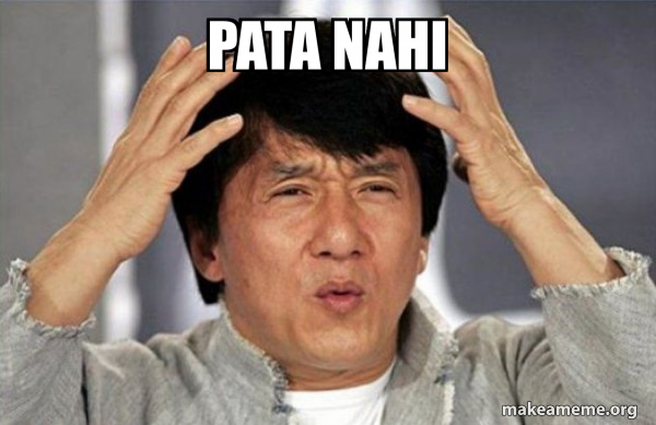 Pata nahi - Jackie Chan Why? Meme Generator