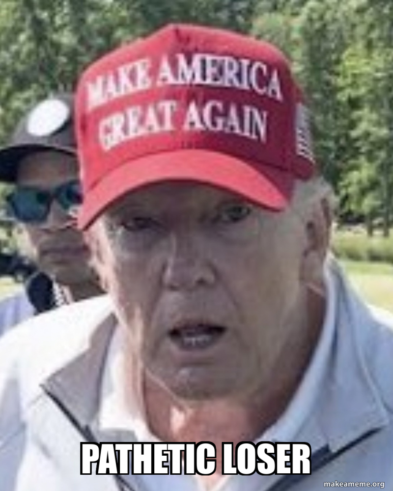 pathetic loser Meme Generator