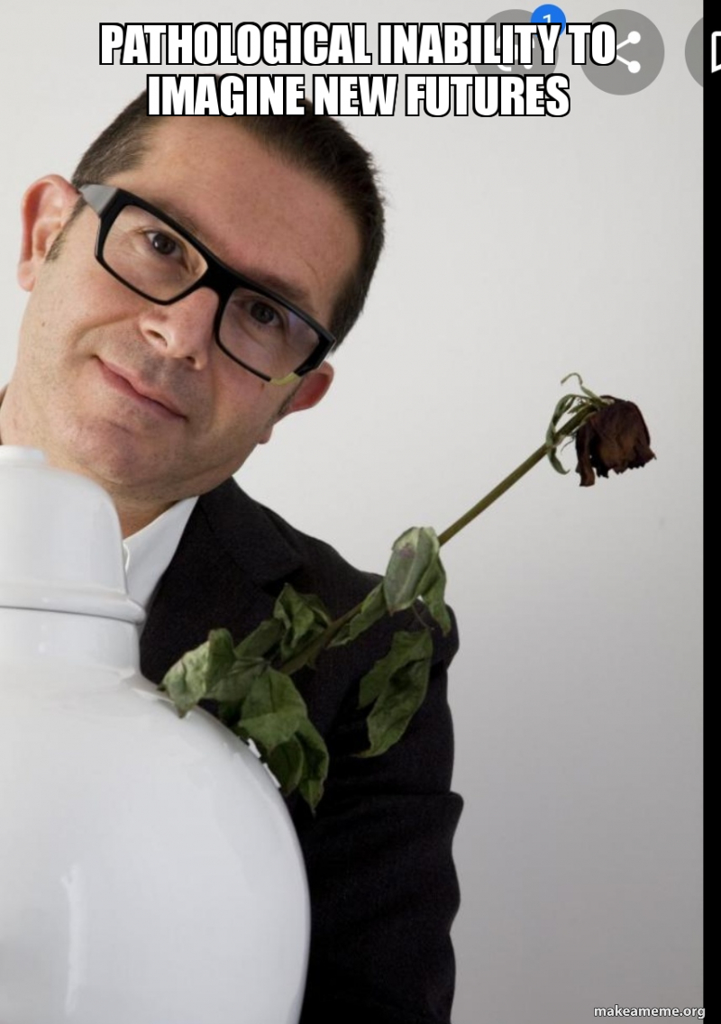 Pathological inability to imagine new futures Meme Generator