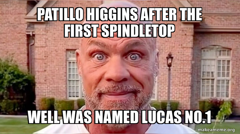 Patillo higgins after the first spindletop well was named Lucas no.1 ...