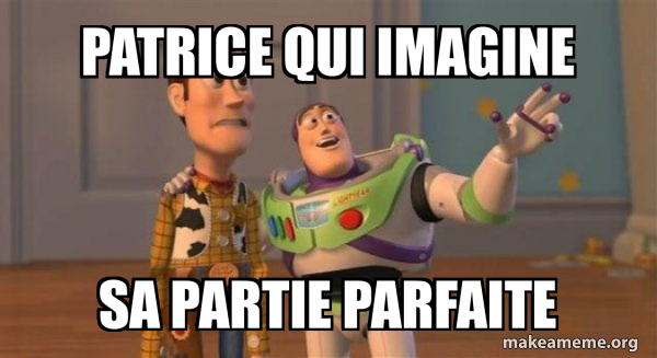 Patrice qui imagine sa partie parfaite - Buzz and Woody (Toy Story ...