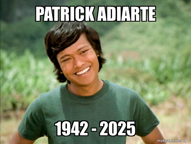 PATRICK ADIARTE 1942 - 2025 Meme Generator
