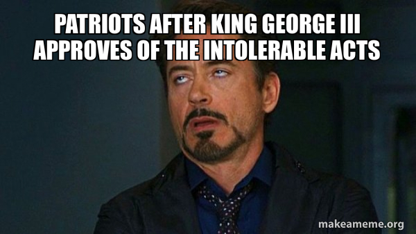 Patriots after King George III approves of the Intolerable Acts - Tony ...