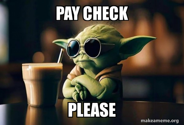 pay check please - Cool Yoda (Sunglasses) Meme Generator