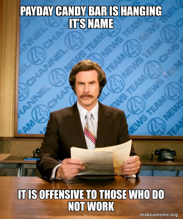 Payday candy bar is hanging it’s name it is offensive to those who do ...