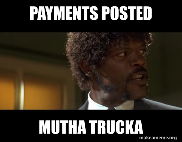payments posted mutha trucka - Samuel L Jackson from Pulp Fiction Meme ...