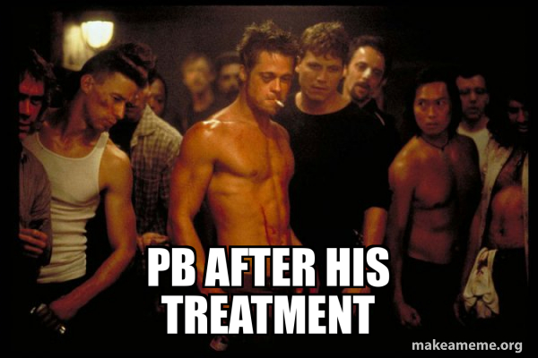 PB after his treatment - Fight Club Meme Generator