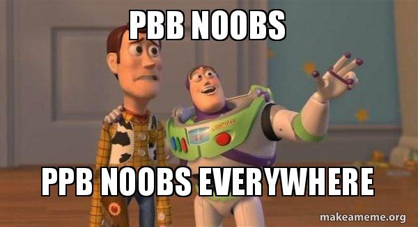 PBB Noobs PPB Noobs Everywhere - Buzz and Woody (Toy Story) Meme Meme ...