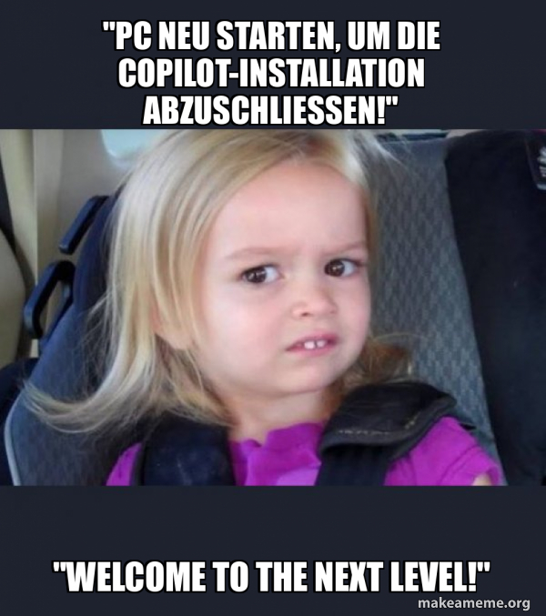 "PC neu starten, um die Copilot-Installation abzuschließen!" "Welcome ...