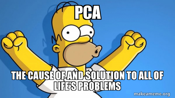 PCA The cause of and solution to all of life's problems - Happy Homer ...