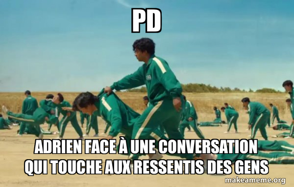 Pd Adrien face à une conversation qui touche aux ressentis des gens ...