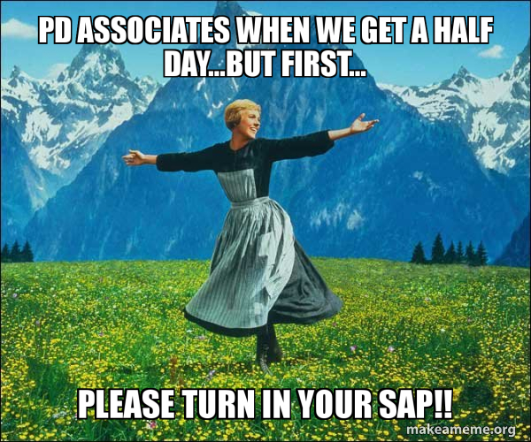 PD Associates when we get a half day...but first... PLEASE TURN IN YOUR ...
