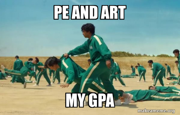 PE and art My GPA - Squid Game Ali Holding Seong Meme Generator
