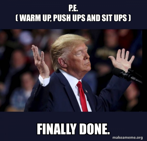 P.E. ( Warm up, PusH ups And Sit ups ) Finally done. - Trump Impeached ...