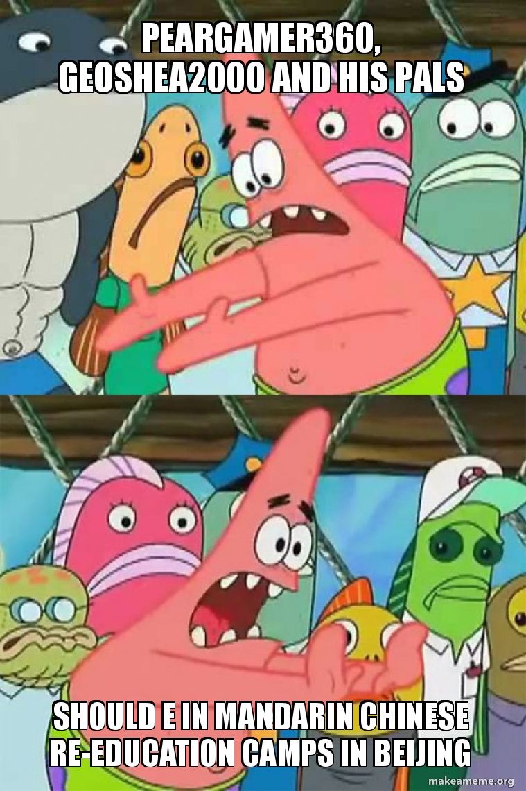 peargamer360, geoshea2000 and his pals should e in mandarin chinese re ...