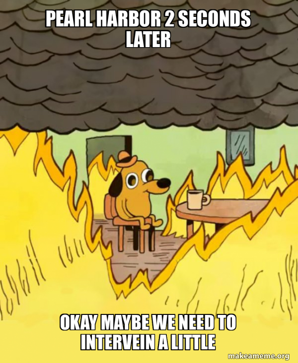 Pearl Harbor 2 Seconds Later Okay Maybe We Need To Intervein A Little ...