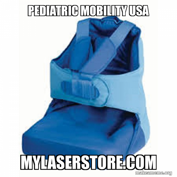 pediatric mobility USA mylaserstore.com - Pediatric Mobility USA Meme ...