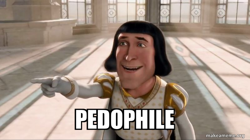 PEDOPHILE Meme Generator