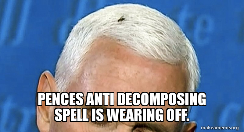 Pences anti decomposing spell is wearing off. Meme Generator