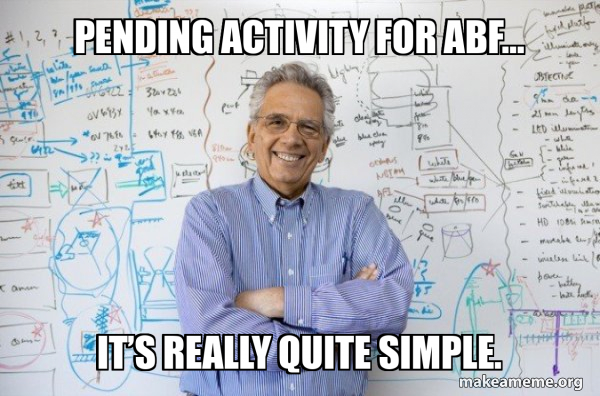 Pending activity for ABF… It’s really quite simple. - Good Guy ...