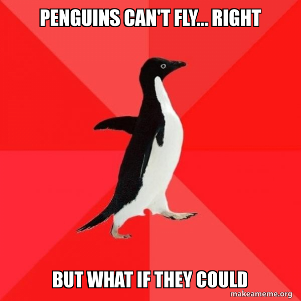 Penguins can't fly... right BUT WHAT IF THEY COULD - Socially Awesome ...