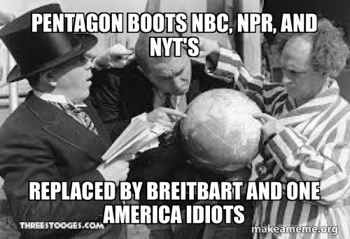 Pentagon boots NBC, NPR, and NYT's Replaced by Breitbart and one ...