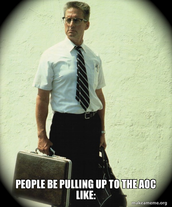 People be pulling up to the AOC like: - Actual First World Probelems ...