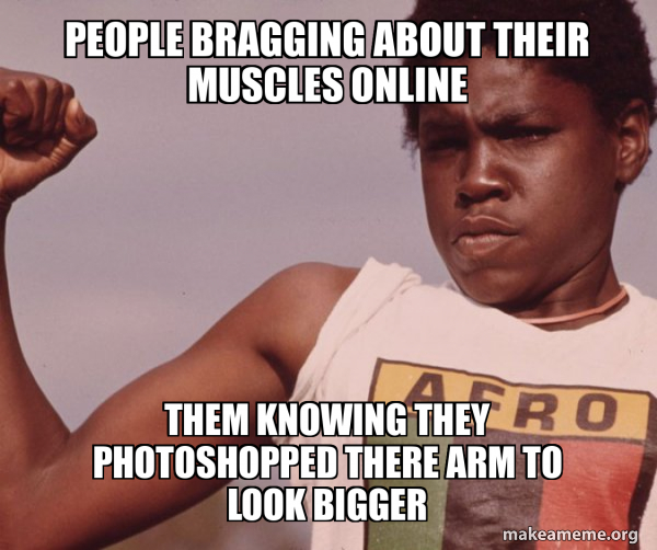 people bragging about their muscles online them knowing they ...