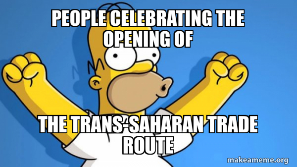 people celebrating the opening of the trans-saharan trade route - Happy ...
