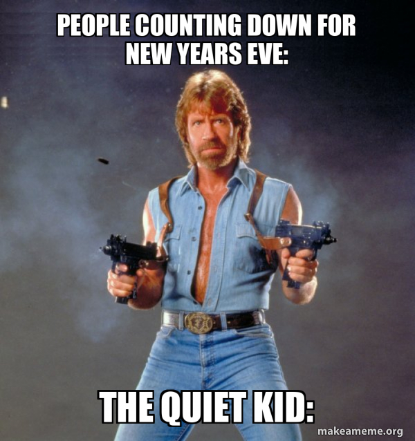 People counting down for new years eve: The quiet kid: - Chuck Norris ...