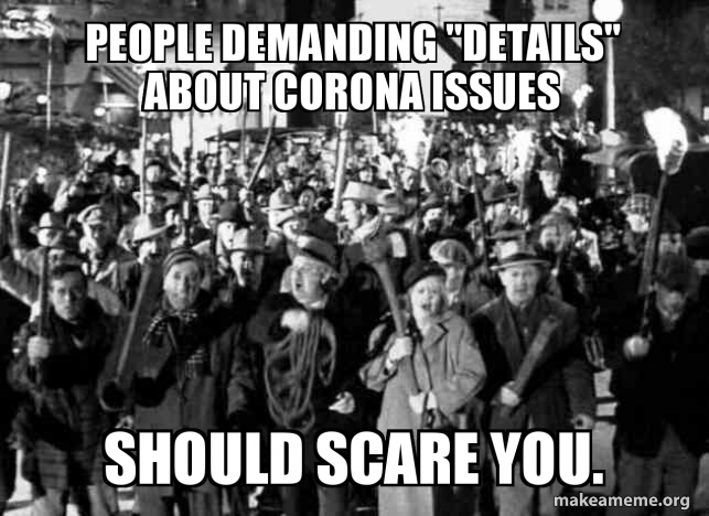 People demanding "details" about corona issues should scare you. Meme ...