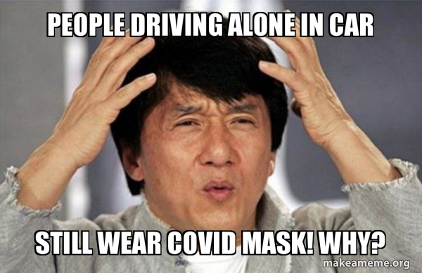 PEOPLE DRIVING ALONE IN CAR STILL WEAR COVID MASK! WHY? - Jackie Chan ...