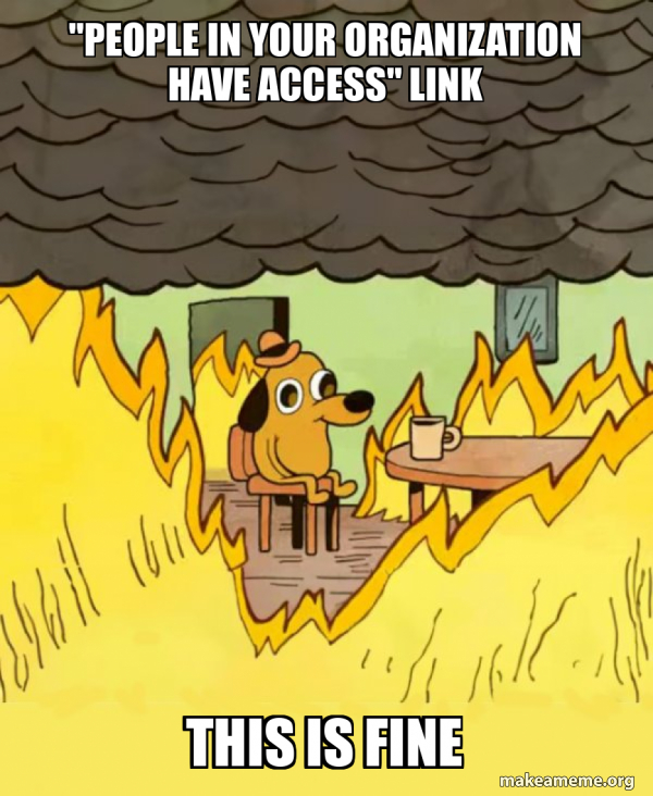 "People in your organization have access" link This is Fine - This Is ...