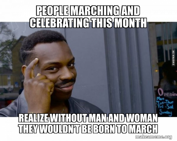 people marching and celebrating this month realize without man and ...