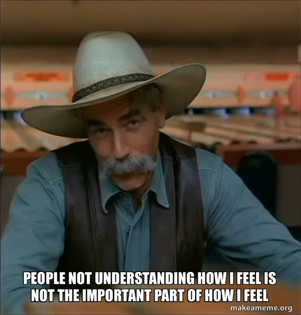 people not understanding how I feel is not the important part of how i ...