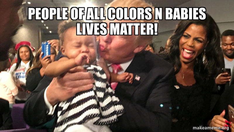 people of all colors n babies lives matter! Meme Generator